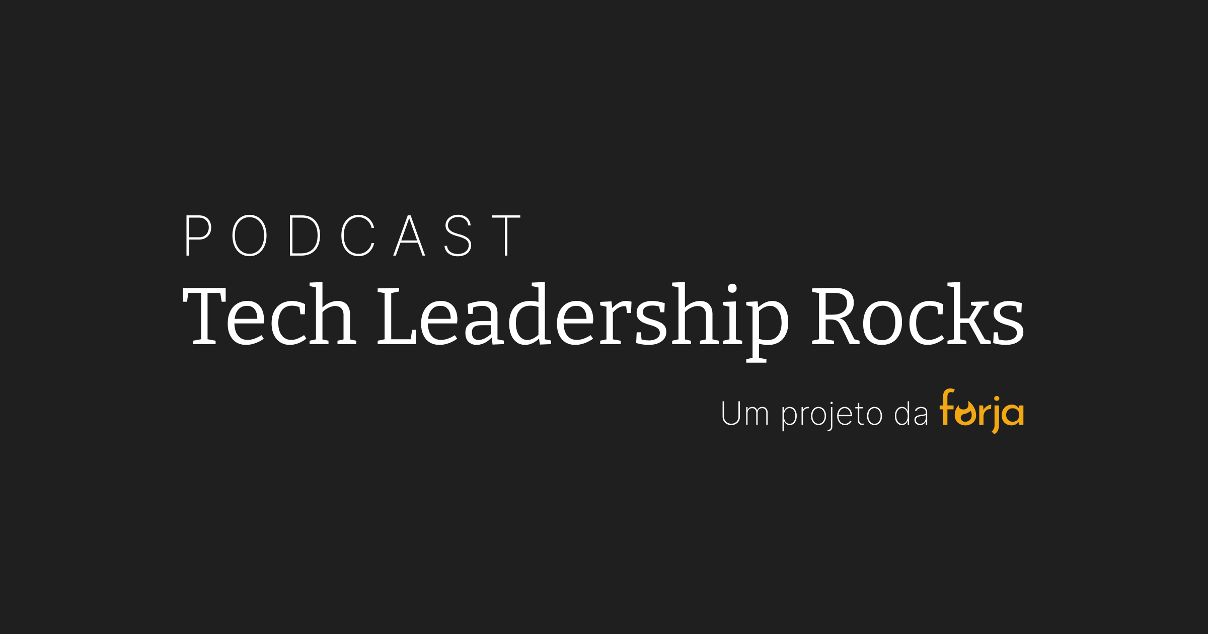 Tech Leadership Rocks • Escola Forja